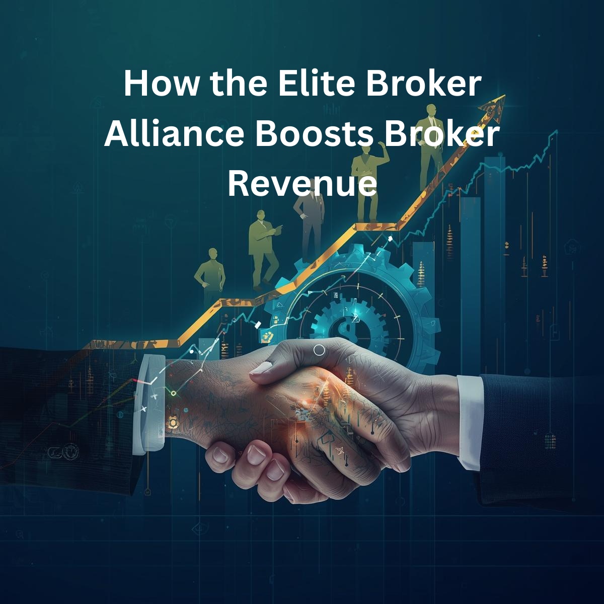 How the Elite Broker Alliance Boosts Broker Revenue Without Competing ...